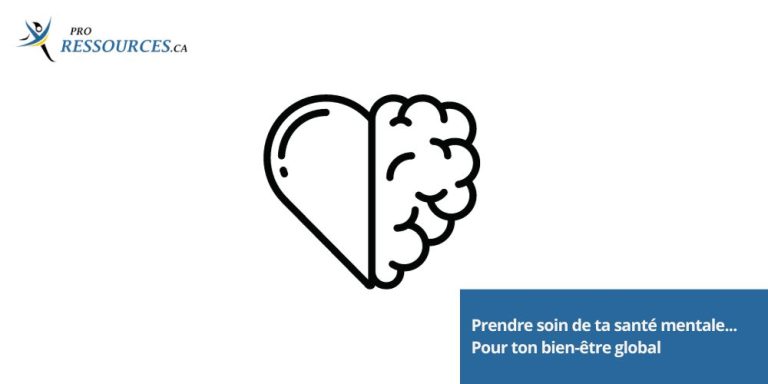 Prendre soin de ta santé mentale... Pour ton bien-être global - Pro ...
