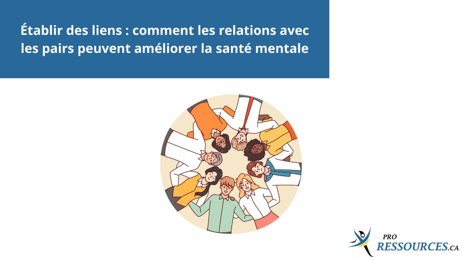 Comment les relations avec nos pairs aident la santé mentale - Pro ...