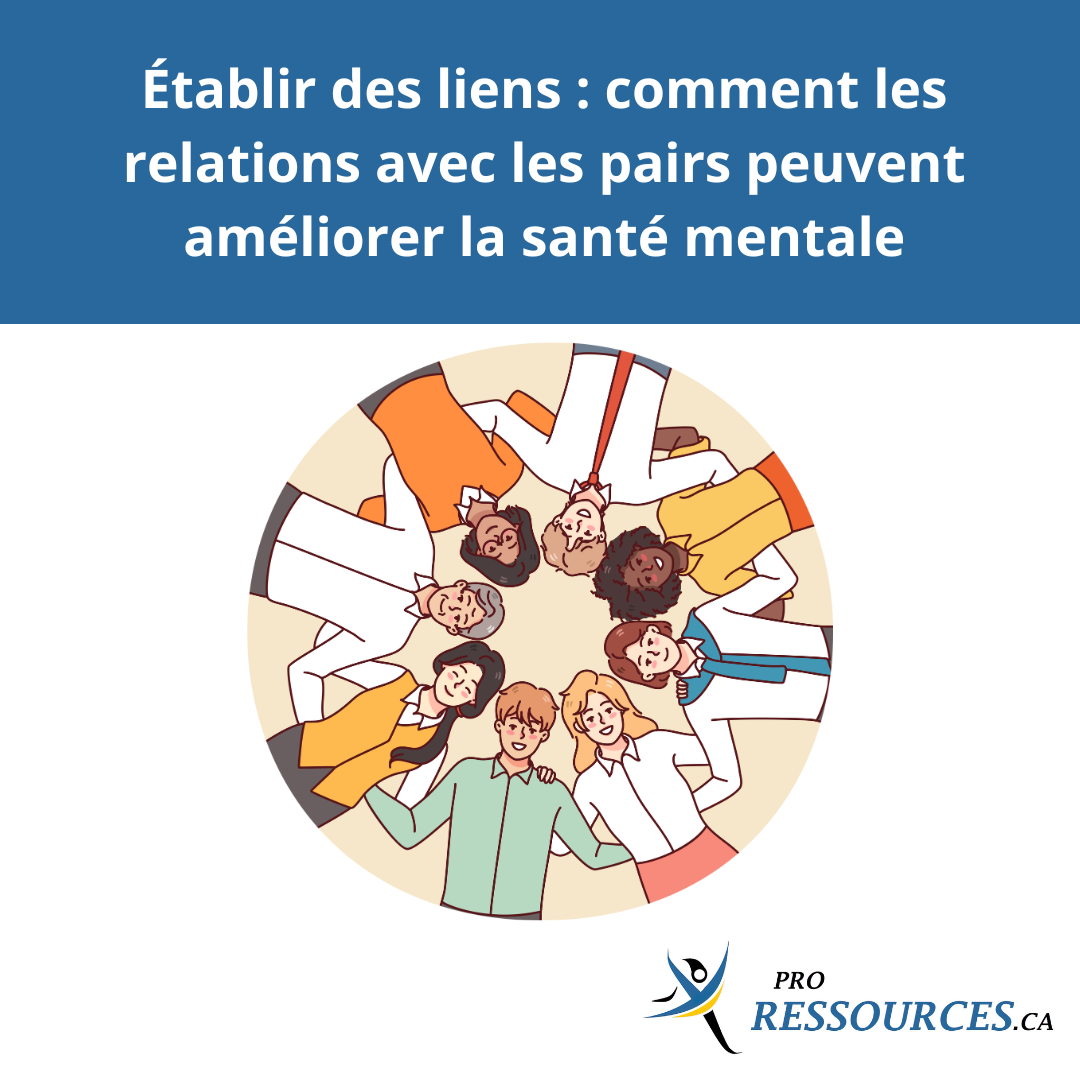 Comment les relations avec nos pairs aident la santé mentale - Pro ...